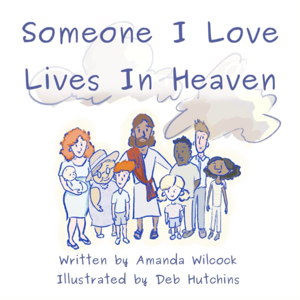 Someone I Love Lives In Heaven by Amanda Wilcock | Goodreads