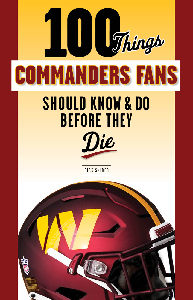 100 Things Commanders Fans Should Know & Do Before They Die by Rick ...
