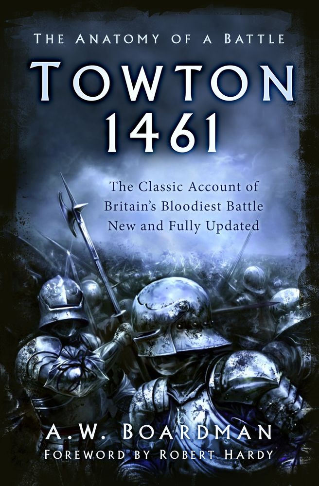 Towton 1461: The Anatomy of a Battle by Andrew W. Boardman | Goodreads