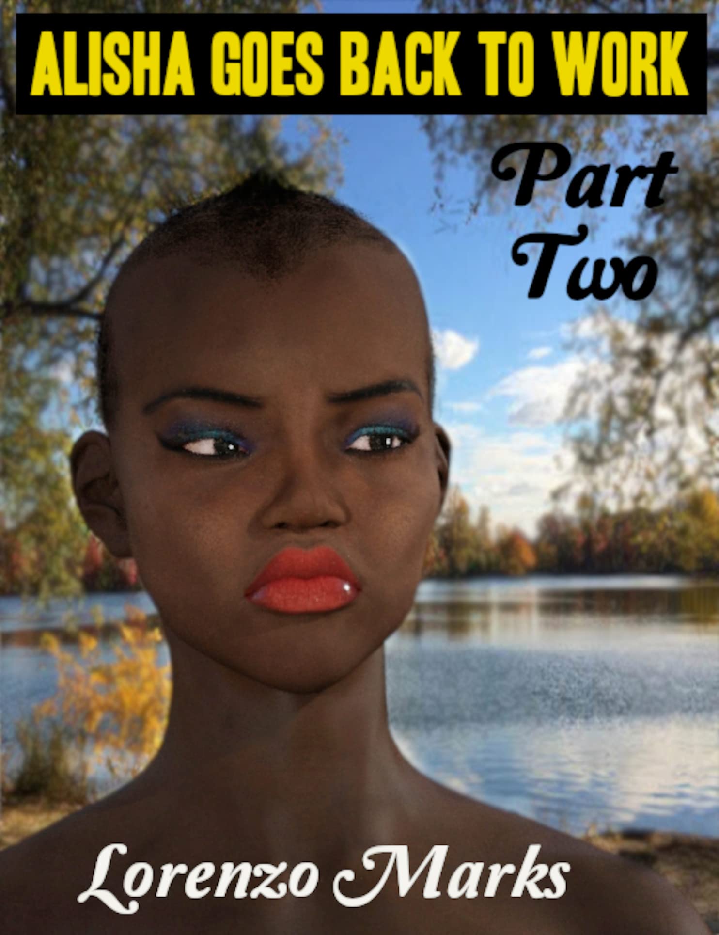 Alisha Goes Back to Work Part Two by Lorenzo Marks | Goodreads