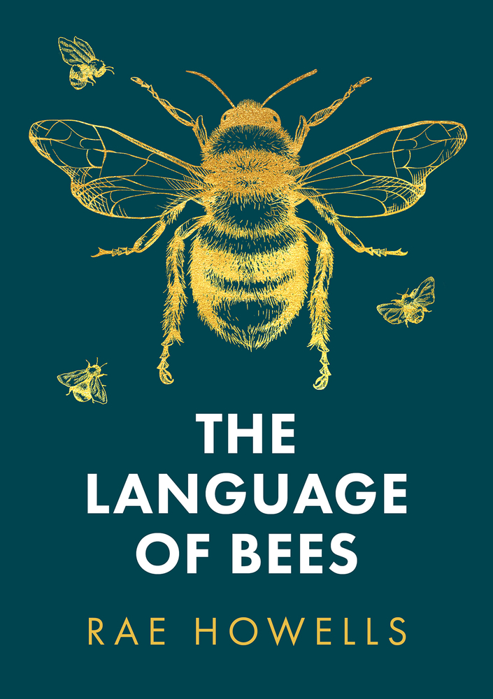 The Language of Bees by Rae Howells | Goodreads