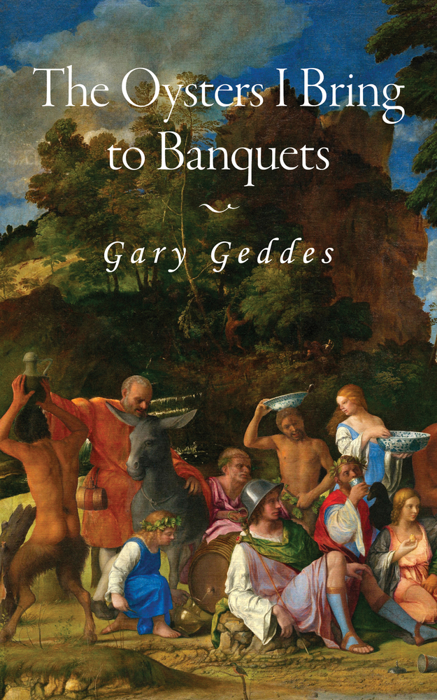 The Oysters I Bring to Banquets (296) by Gary Geddes | Goodreads