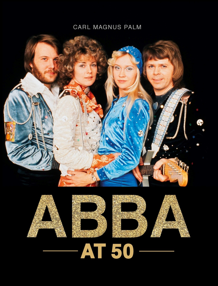 ABBA at 50 by Carl Magnus Palm | Goodreads