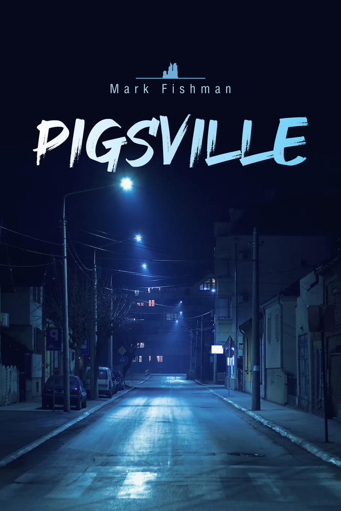 Pigsville (52) (World Prose) by Mark Fishman | Goodreads