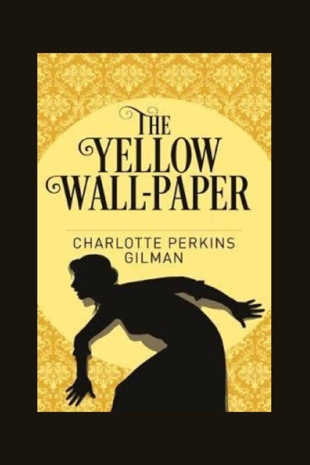 The Yellow Wallpaper by Charlotte Perkins Gilman | Goodreads
