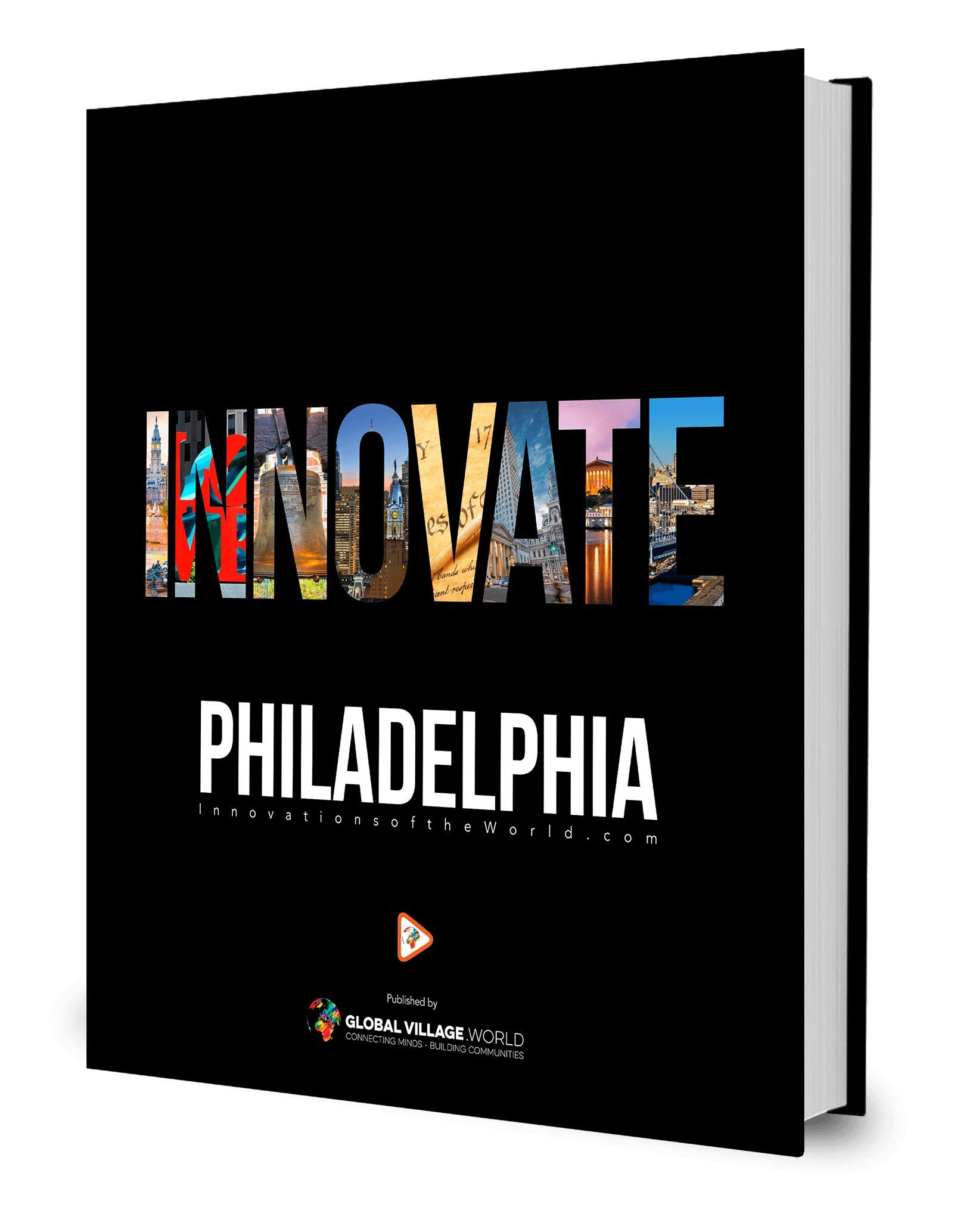 INNOVATE® Philadelphia - a 400 Page Celebration of the Philadelphia INNOVATION Ecosystem with ...
