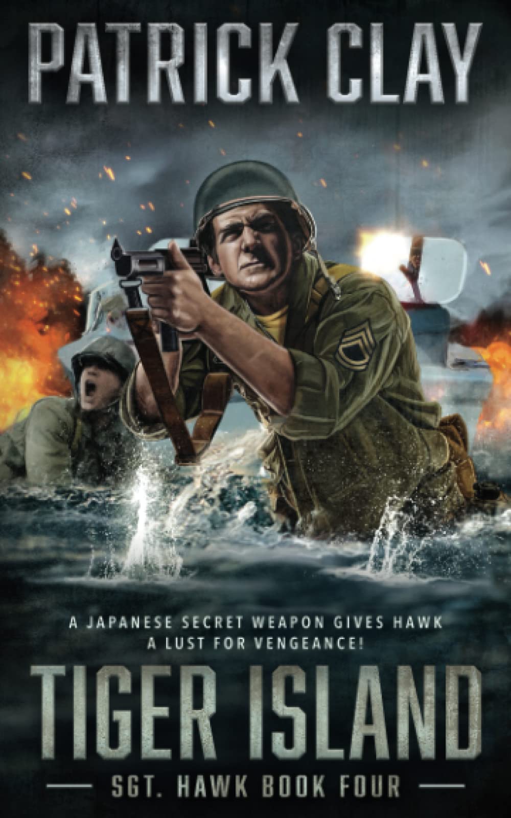 Tiger Island: A World War II Novel (Sgt. Hawk) by Patrick Clay | Goodreads