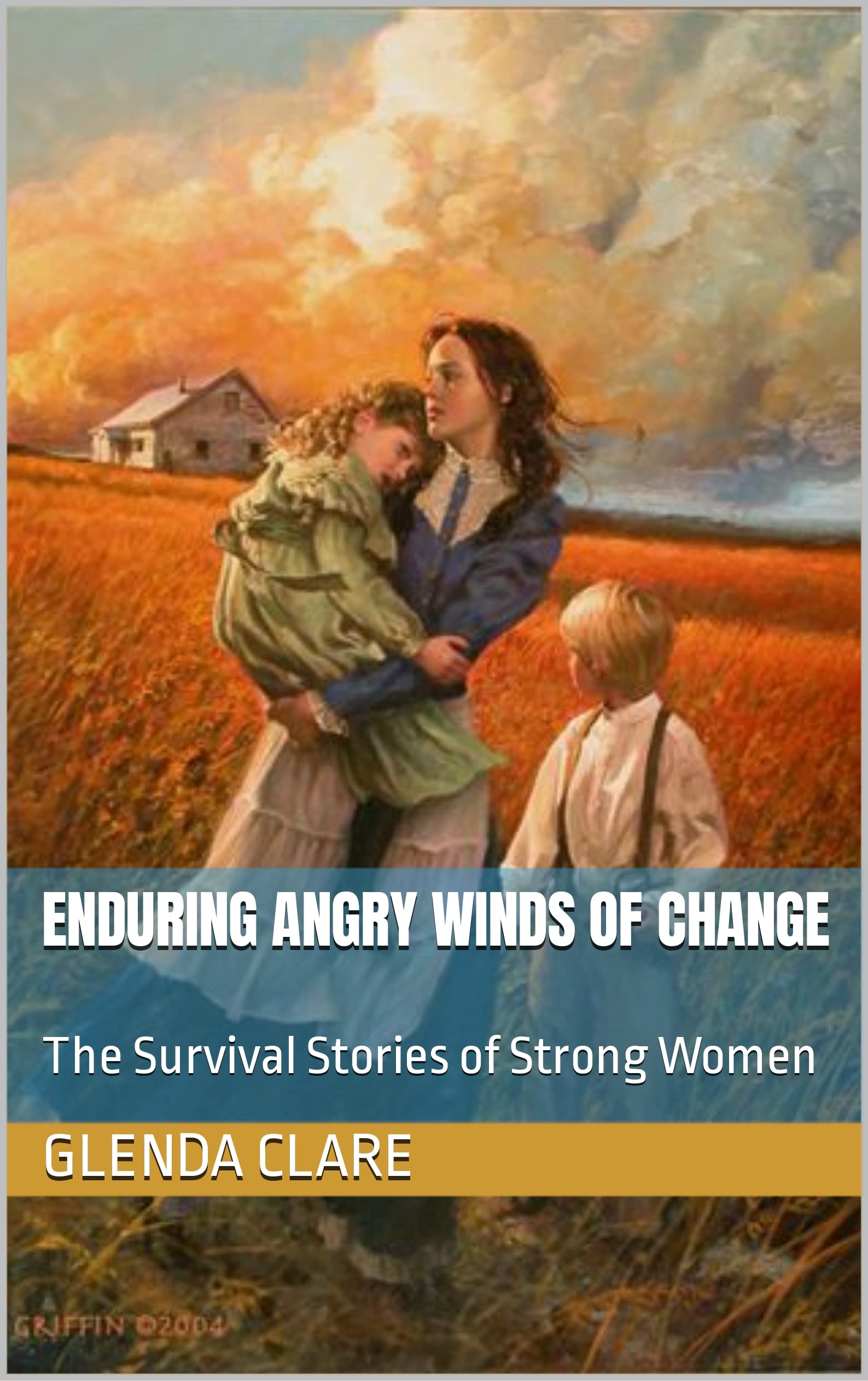 Enduring Angry Winds of Change: The Survival Stories of Strong Women by ...