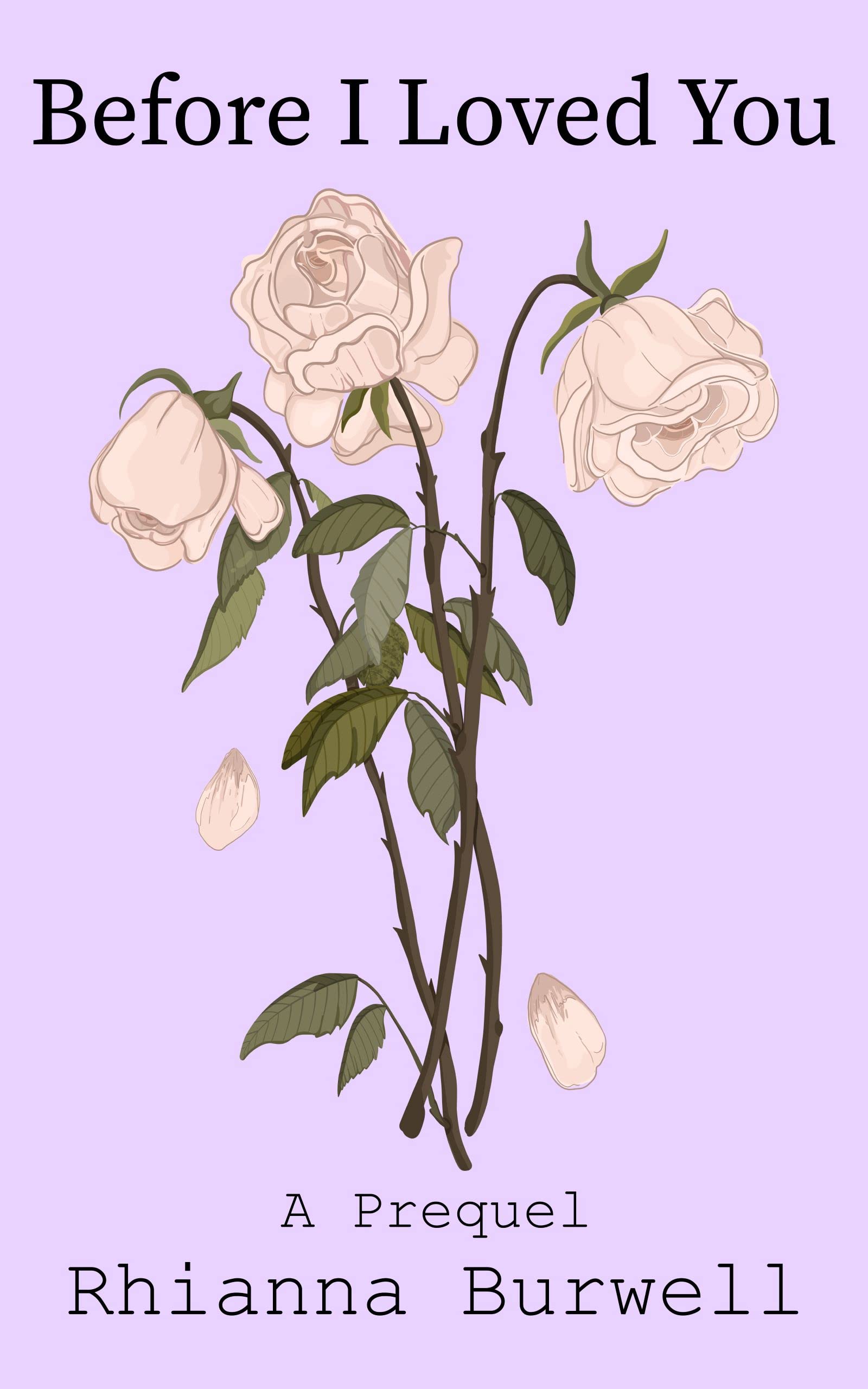 Before I Loved You (Before #1.5) by Rhianna Burwell | Goodreads