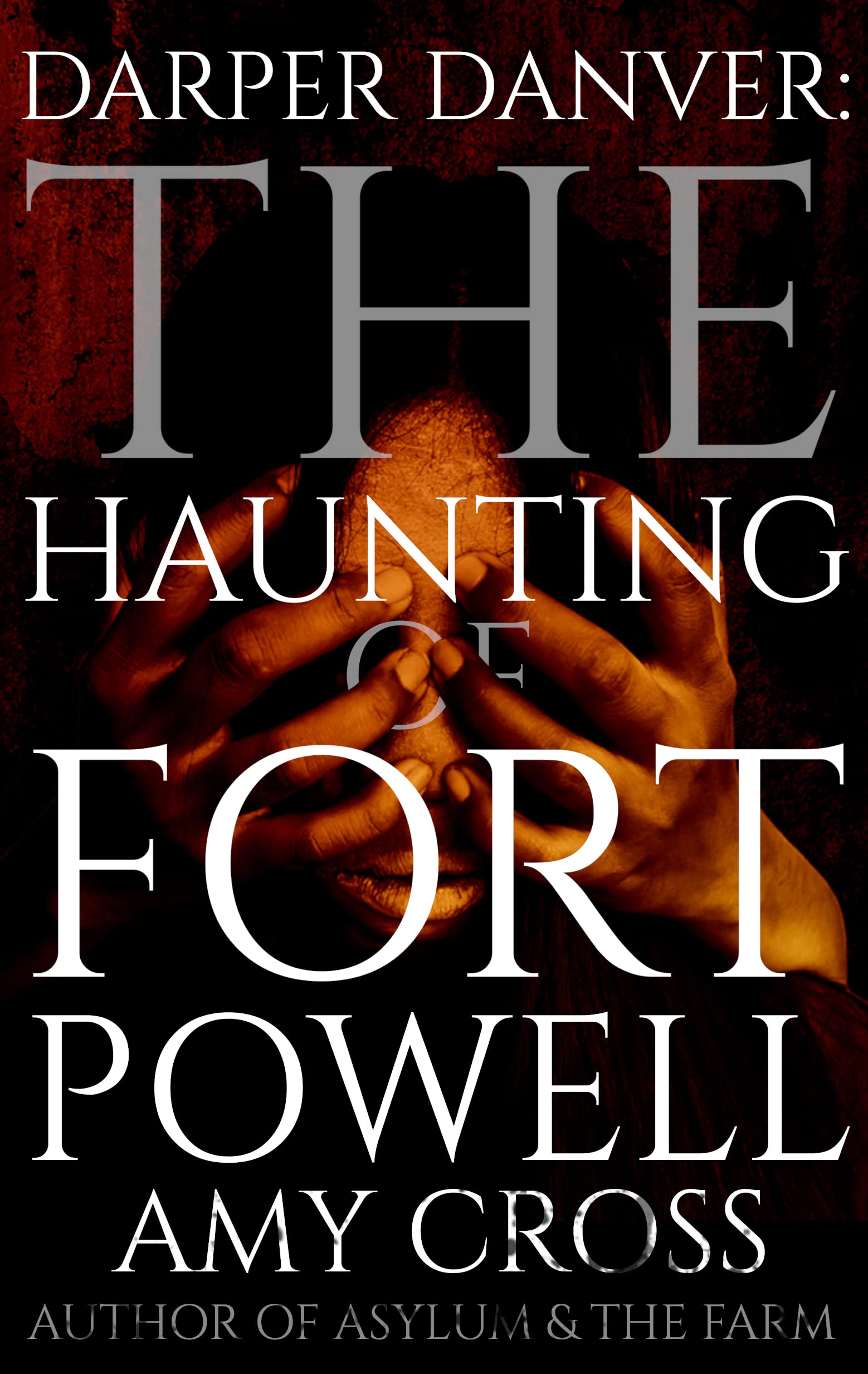 Darper Danver: The Haunting of Fort Powell by Amy Cross | Goodreads
