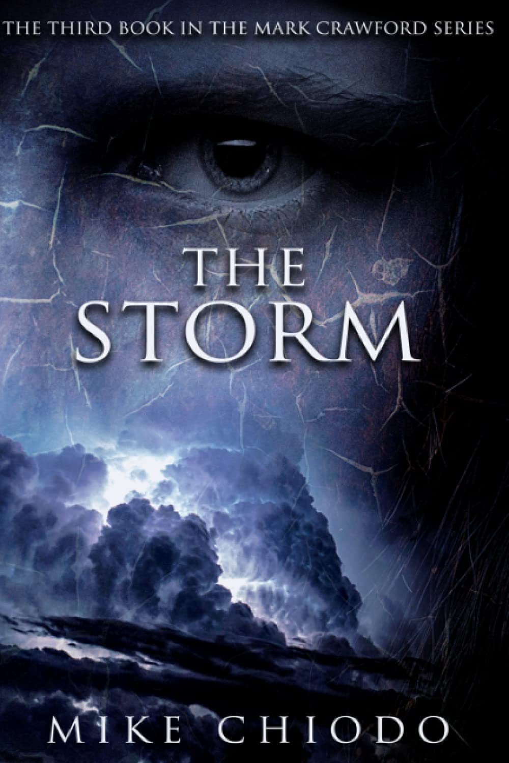 The Storm: The Third Book in the Mark Crawford Series by Mike Chiodo ...
