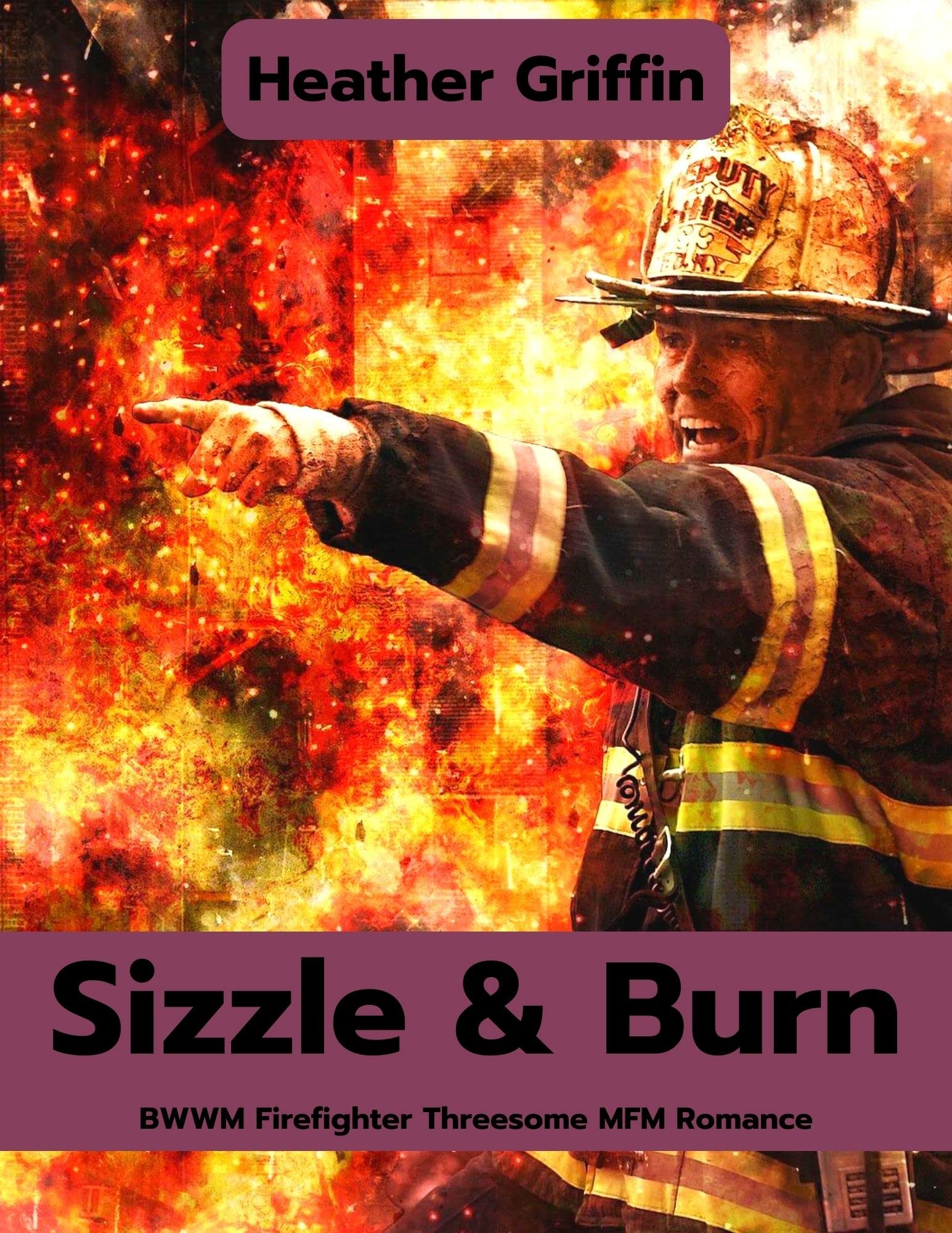 Sizzle & Burn: BWWM Firefighter Threesome MFM Romance by Heather ...