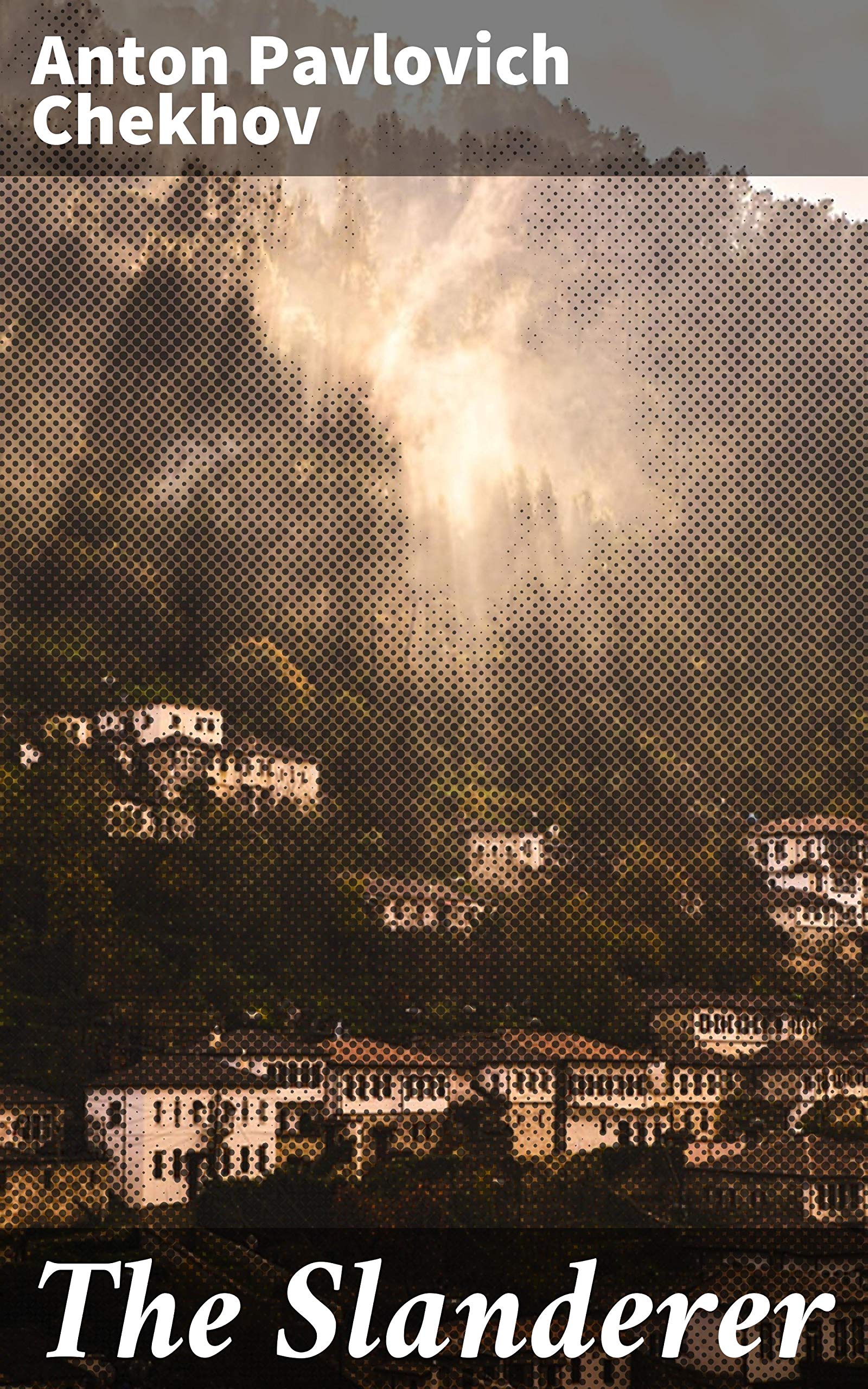 The Slanderer: 1901 by Anton Chekhov | Goodreads