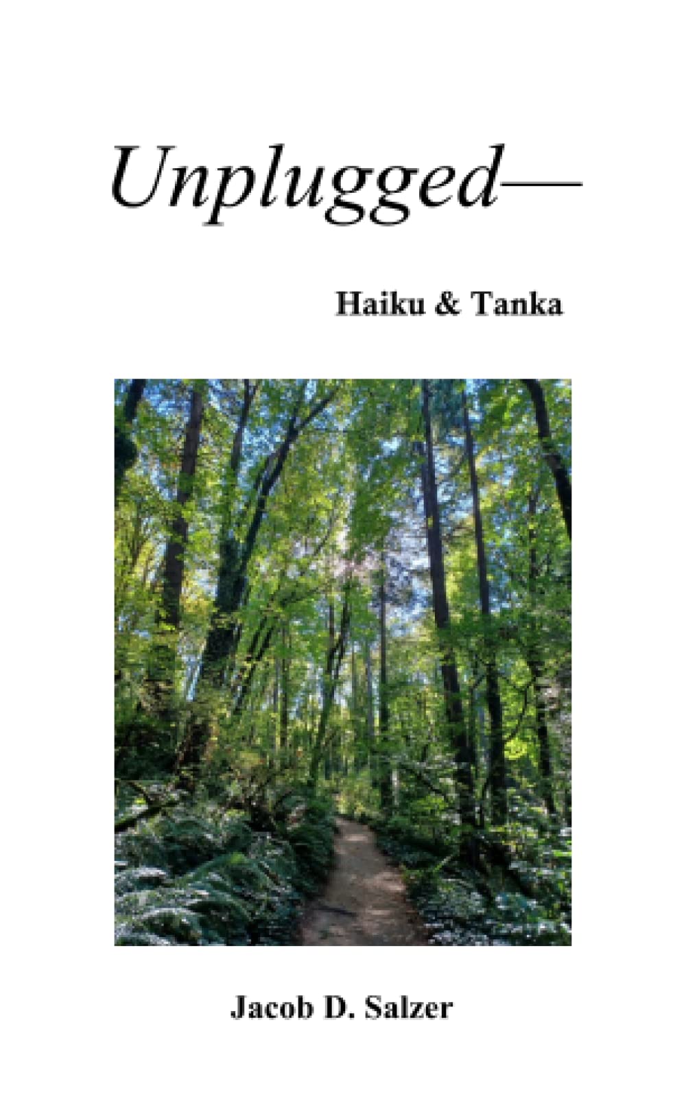 Unplugged— Haiku & Tanka by Jacob Salzer | Goodreads