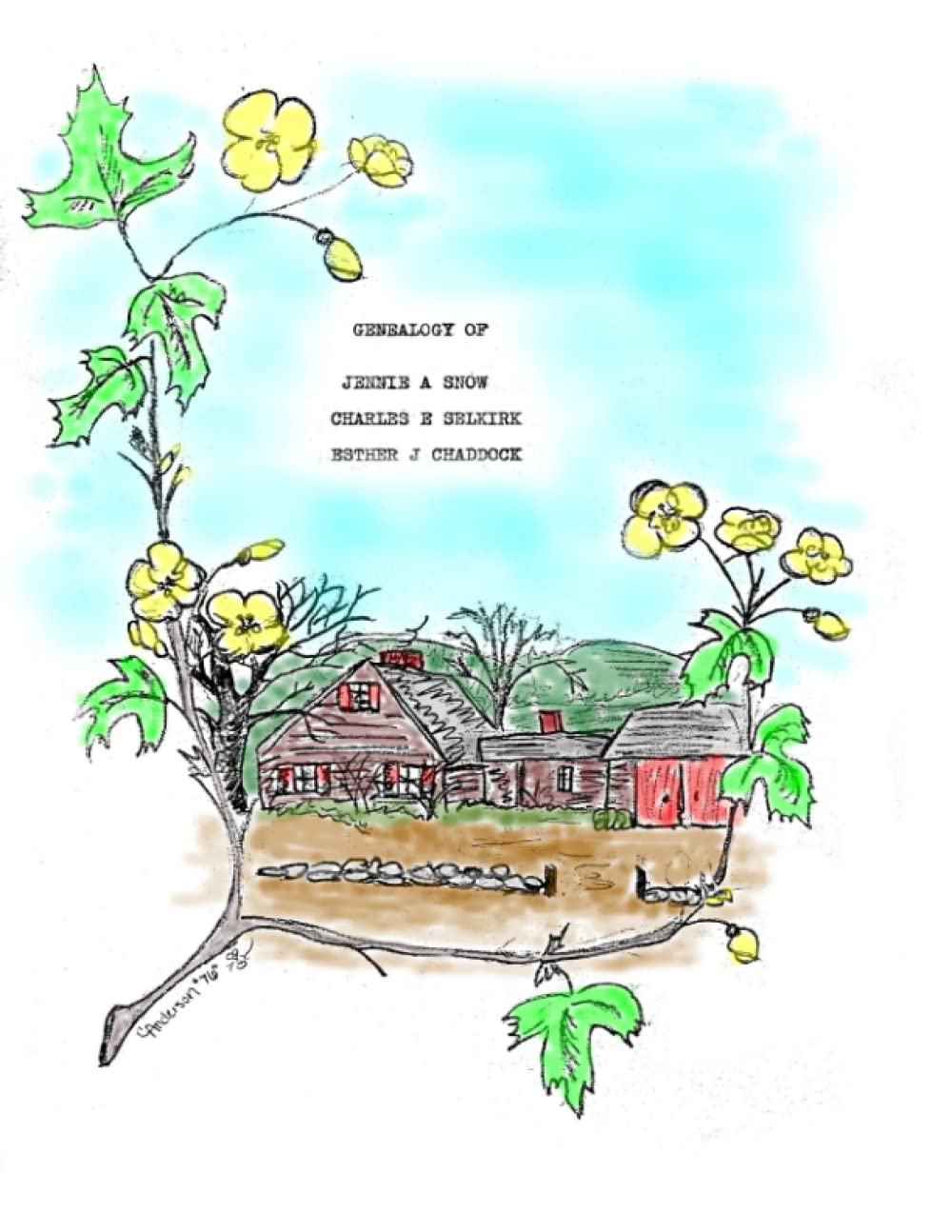 Genealogy of Jennie A Snow Charles E Selkirk Esther J Chaddock by Paul ...