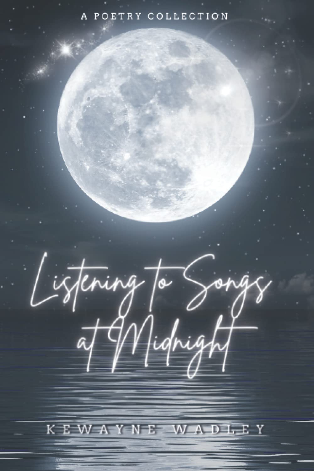 Listening To Songs At Midnight by Kewayne Wadley | Goodreads