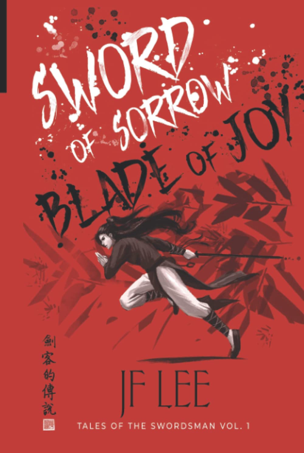 Sword of Sorrow, Blade of Joy: Tales of the Swordsman Vol. 1 by J.F. Lee | Goodreads
