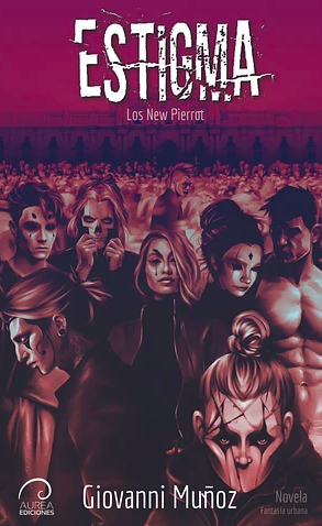 Estigma - Los New Pierrot by Giovanni Muñoz | Goodreads
