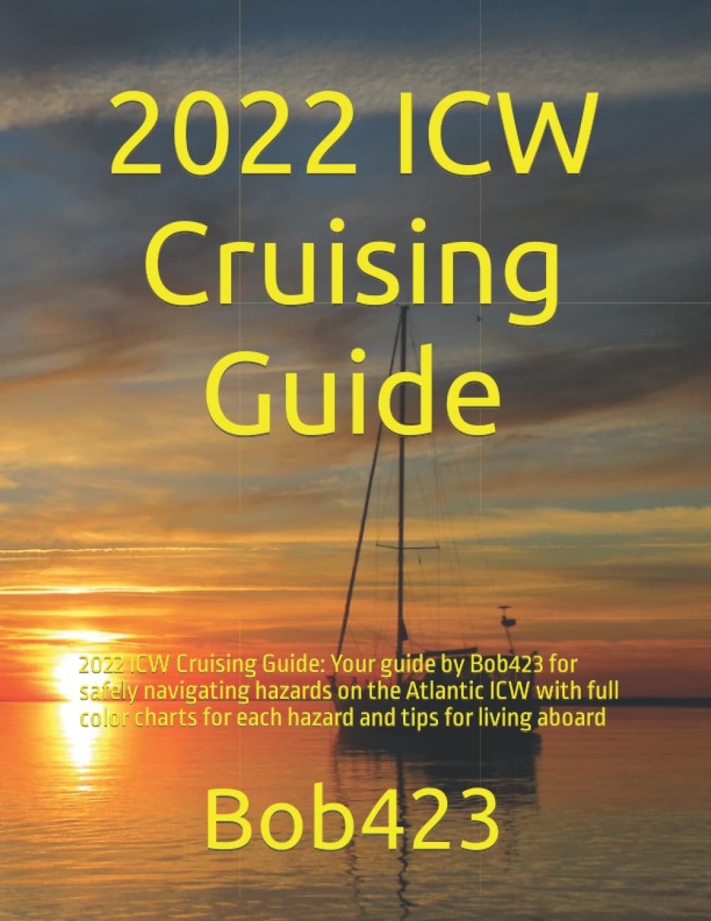 2022 ICW Cruising Guide: 2022 ICW Cruising Guide: Your guide by Bob423 ...