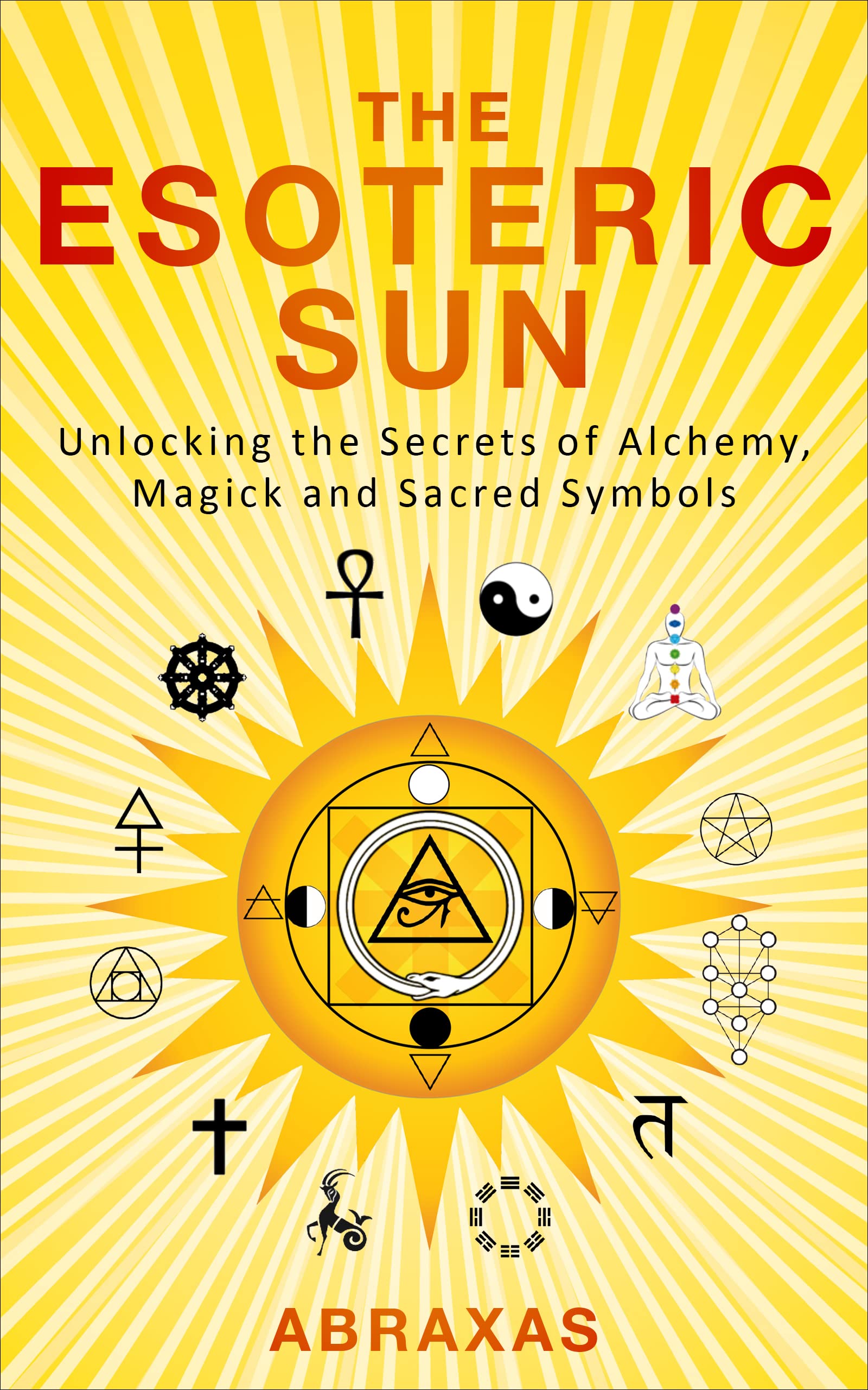 The Esoteric Sun: Unlocking the Secrets of Alchemy, Magick and Sacred ...