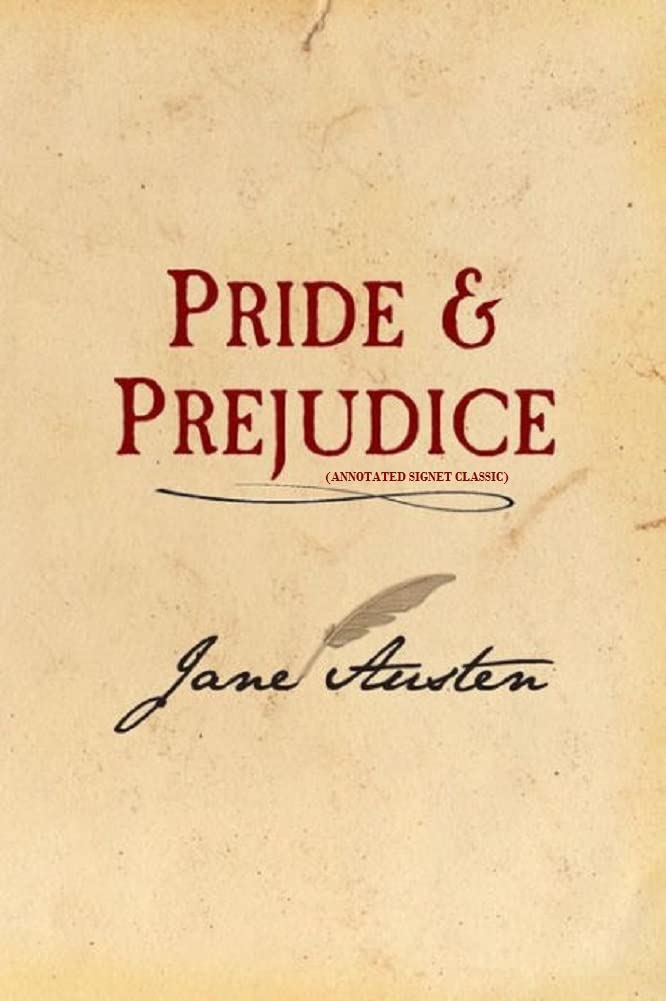 Pride and Prejudice: (Annotated Signet Classic) by Jane Austen | Goodreads