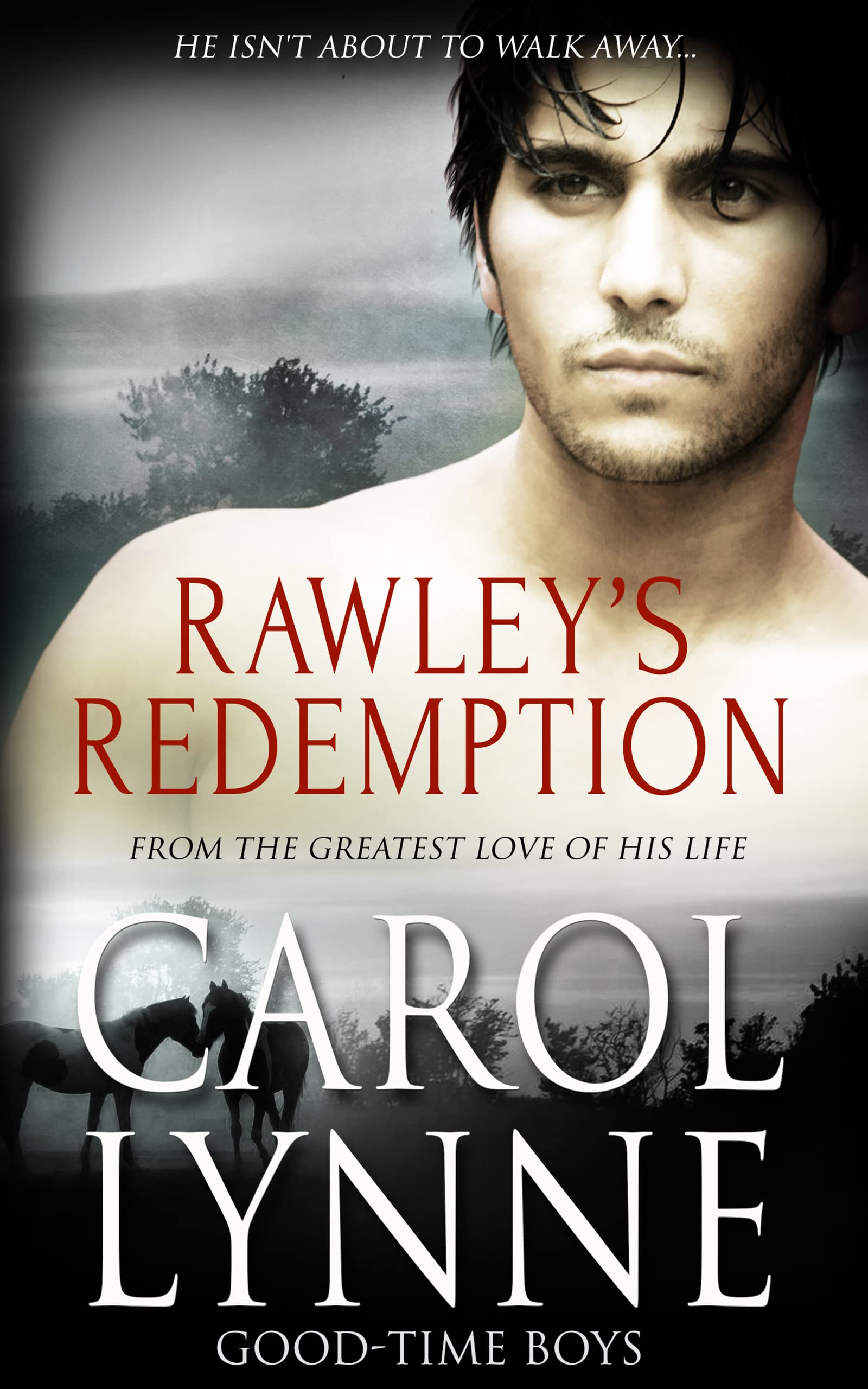 Rawley's Redemption (Good-Time Boys Book 3) by Carol Lynne | Goodreads
