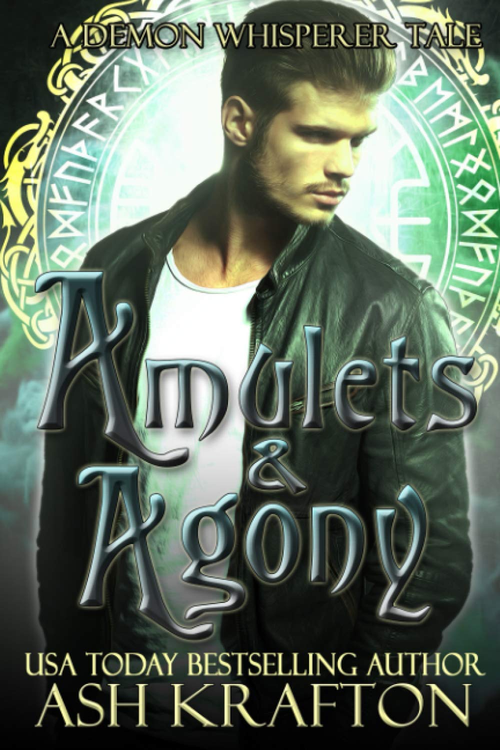 Amulets & Agony (A Tale of the Demon Whisperer) by Ash Krafton | Goodreads