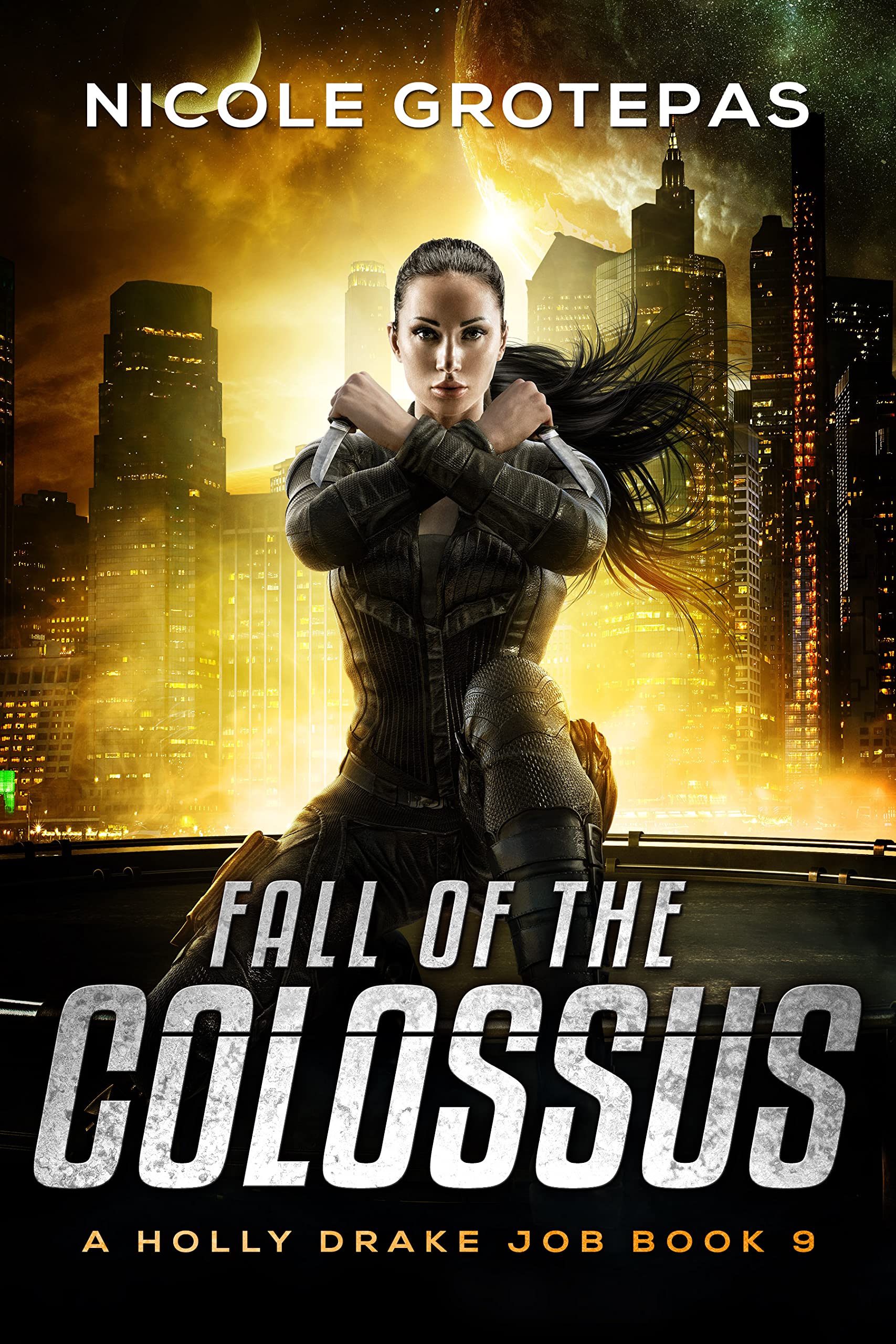 Fall of the Colossus (Holly Drake Jobs Book 9) by Nicole Grotepas ...
