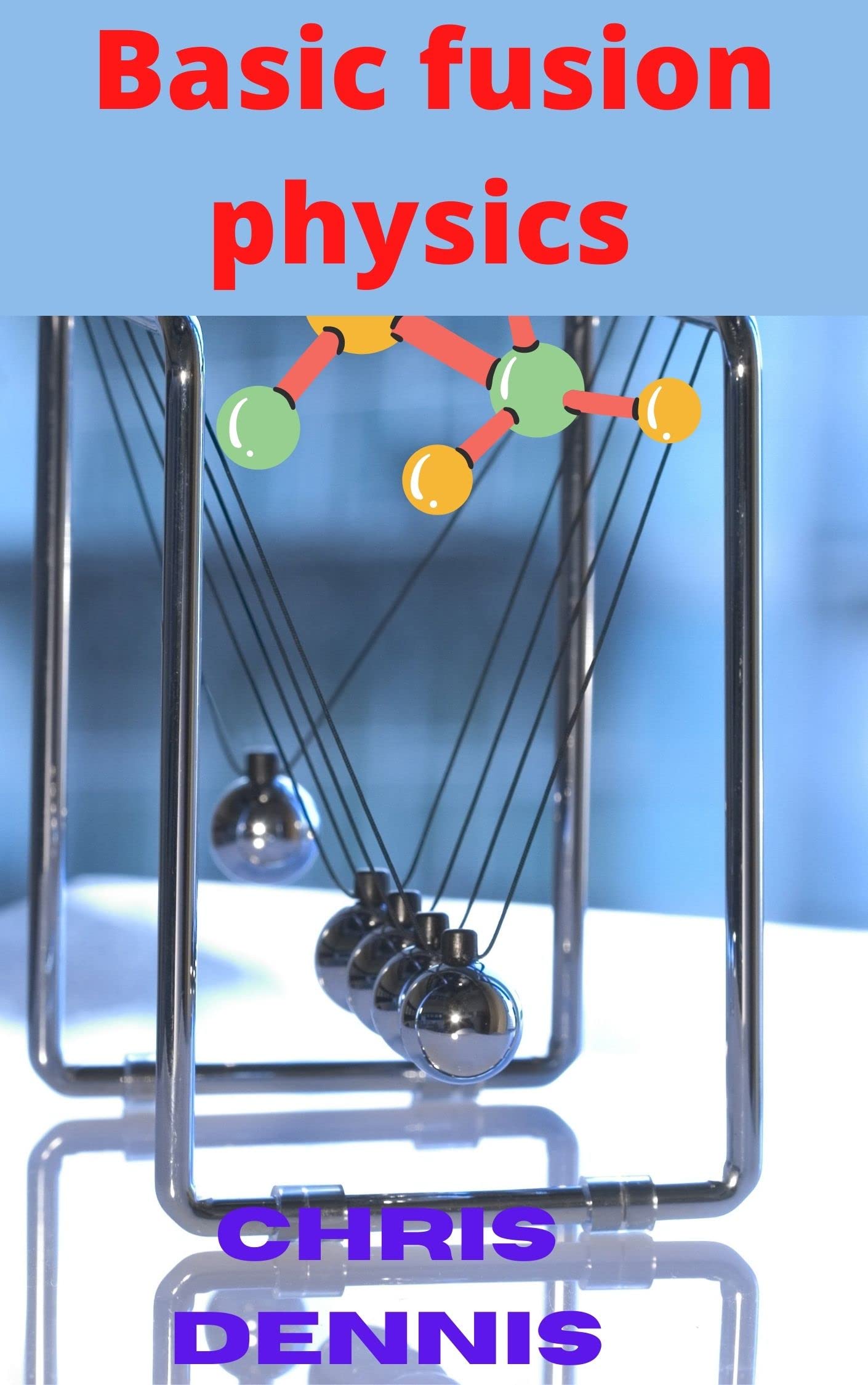 Basic fusion physics by Chris Dennis | Goodreads