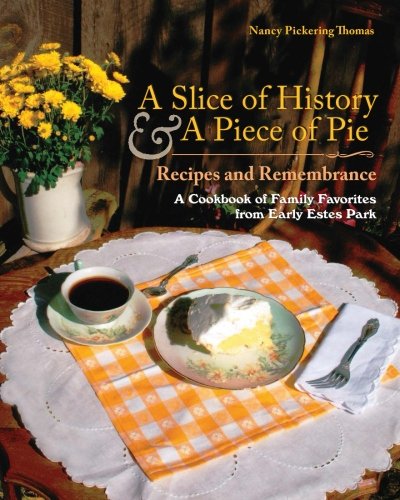 A Slice of History and a Piece of Pie: Recipes and Remembrance-A ...