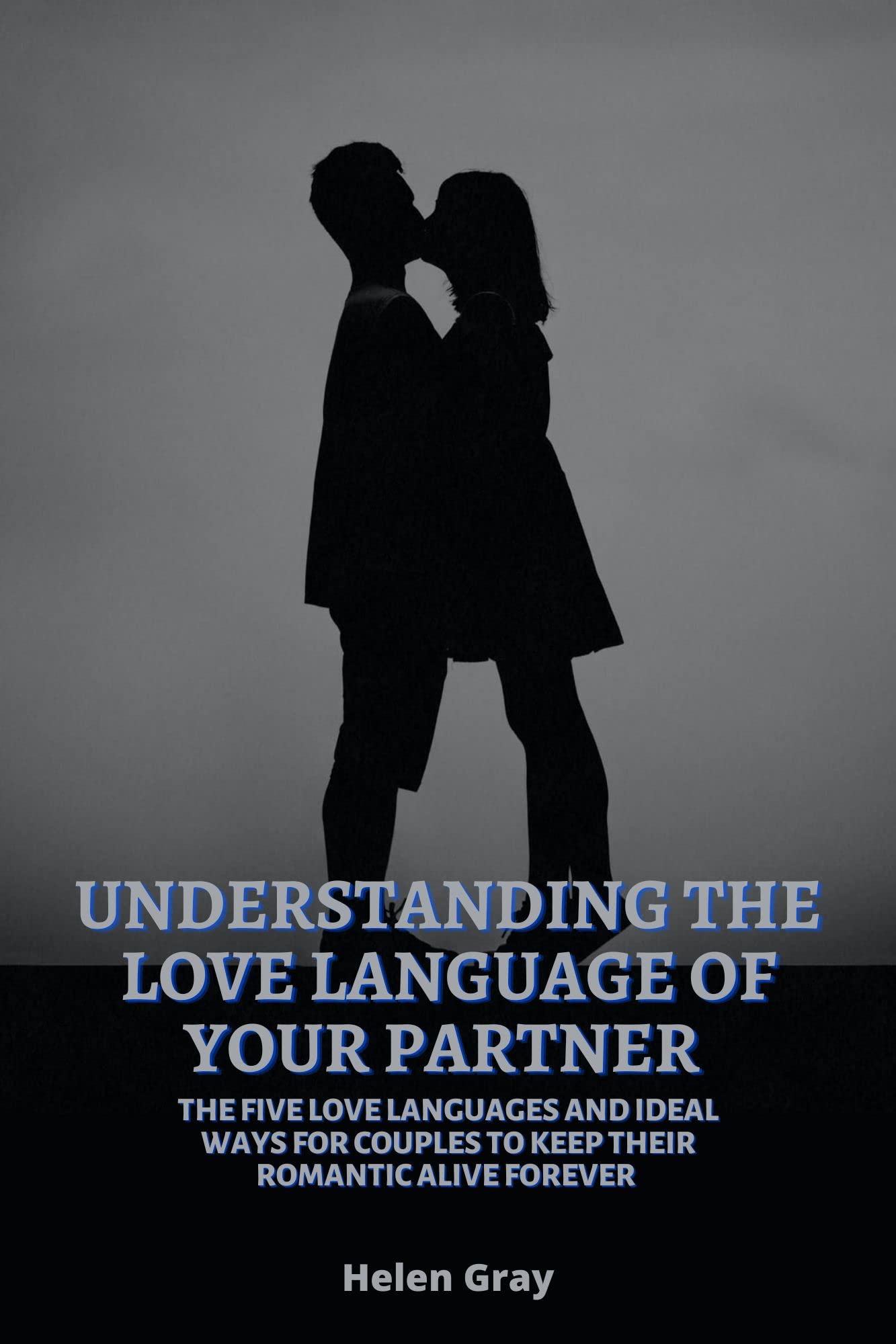 Understanding The Love Language Of Your Partner: The Five Love ...
