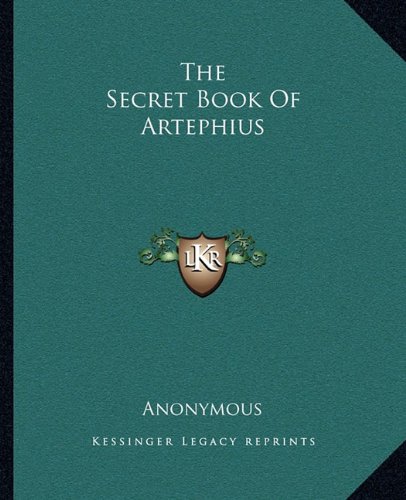 The Secret Book Of Artephius by Anonymous | Goodreads