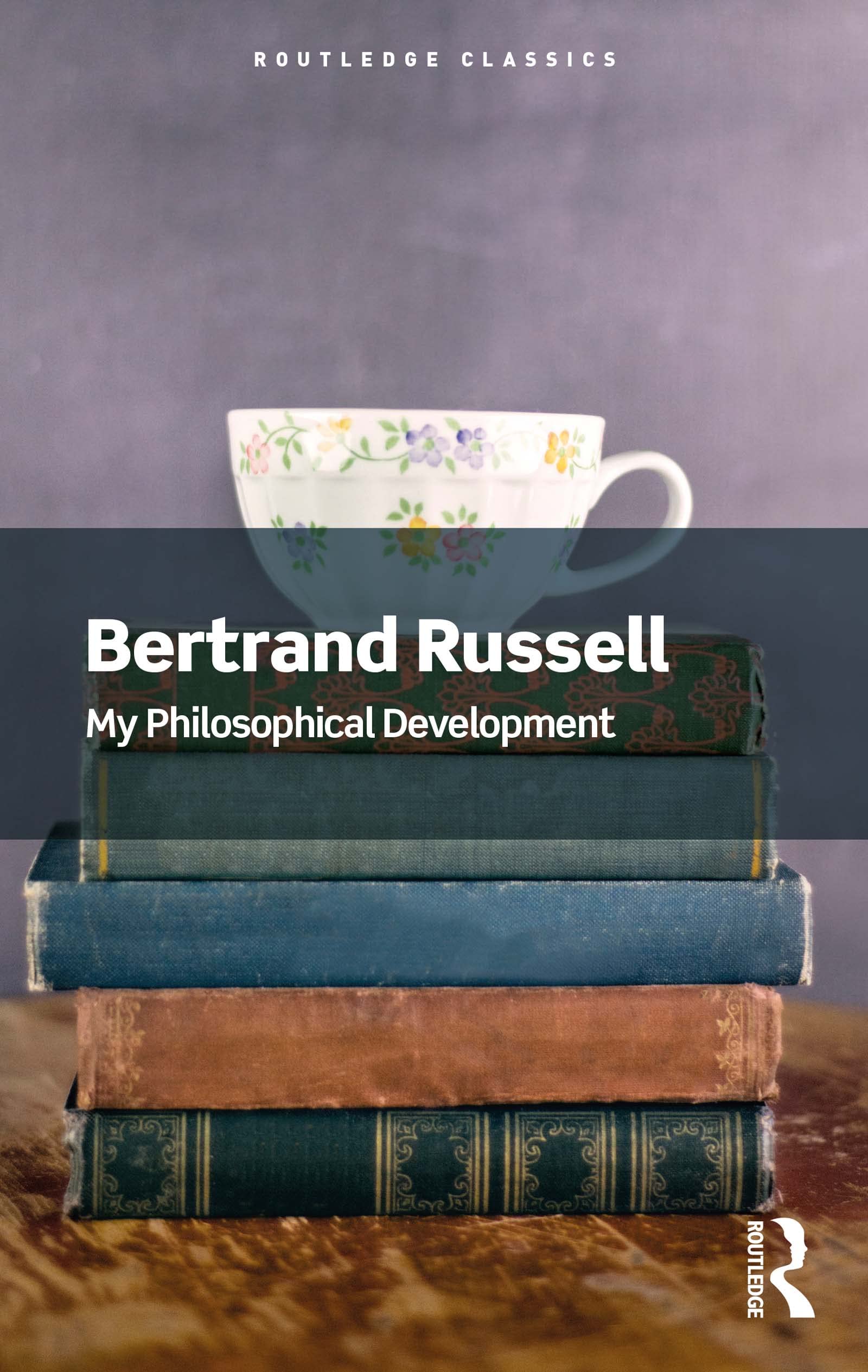 My Philosophical Development (Routledge Classics) by Bertrand Russell ...