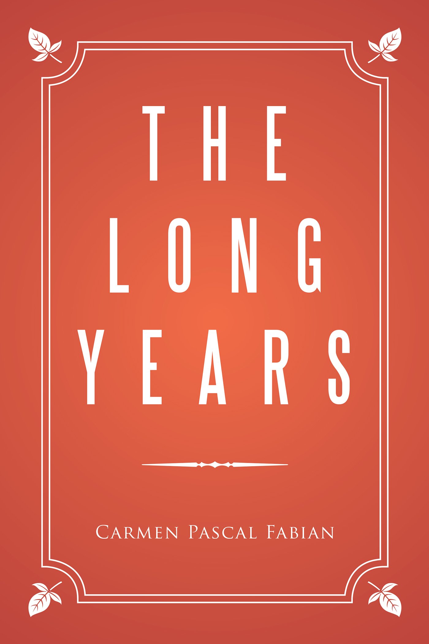 The Long Years by Carmen Pascal Fabian | Goodreads