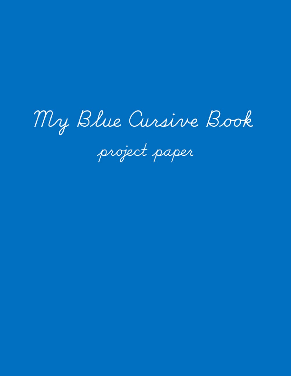 My Blue Cursive Book: Project Pages by Little Spark Company | Goodreads