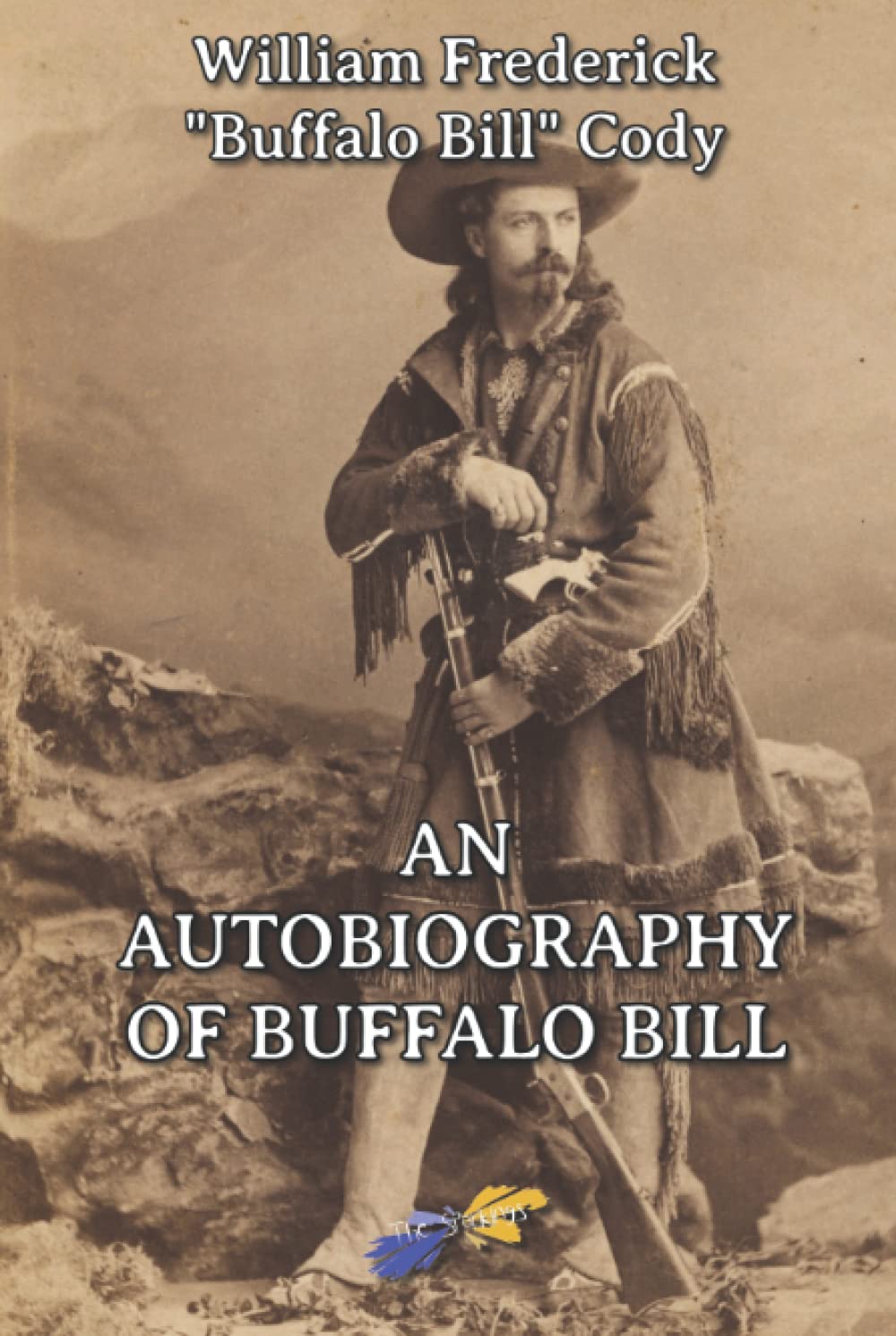 An Autobiography of Buffalo Bill by William Frederick "Buffalo Bill ...