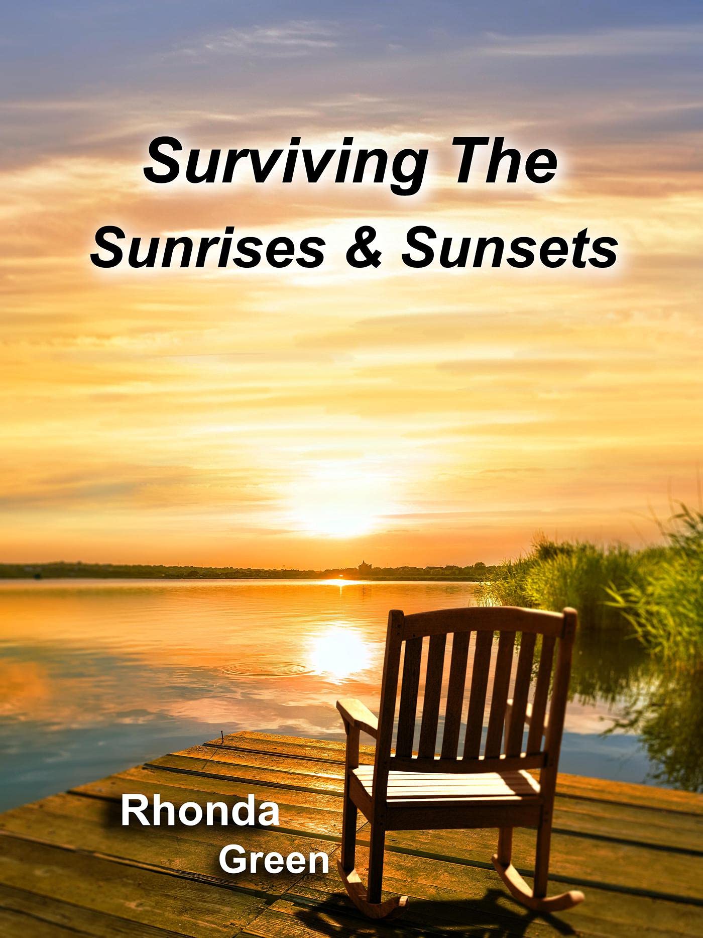 Surviving The Sunrises & Sunsets by Rhonda Green | Goodreads