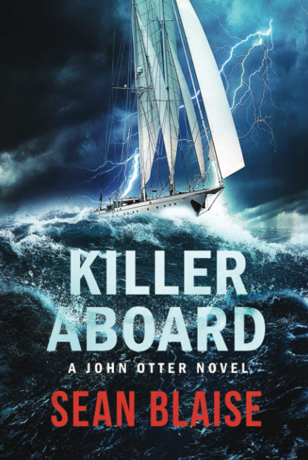 Killer Aboard: A John Otter Novel (John Otter Novels) by Sean Blaise ...
