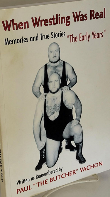 When Wrestling was Real: Memories and True Stories, "The Early Years ...