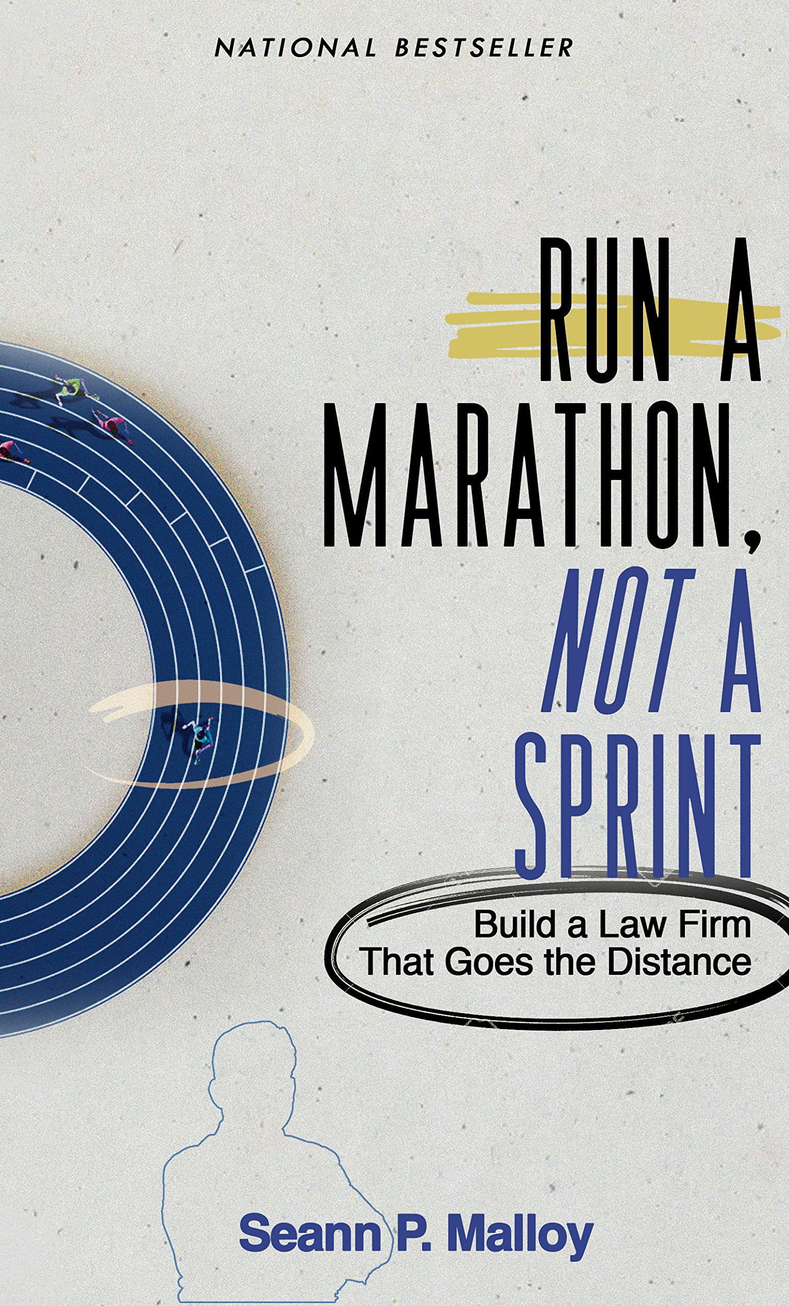 Run a Marathon, Not a Sprint: Build a Law Firm that Goes the Distance ...