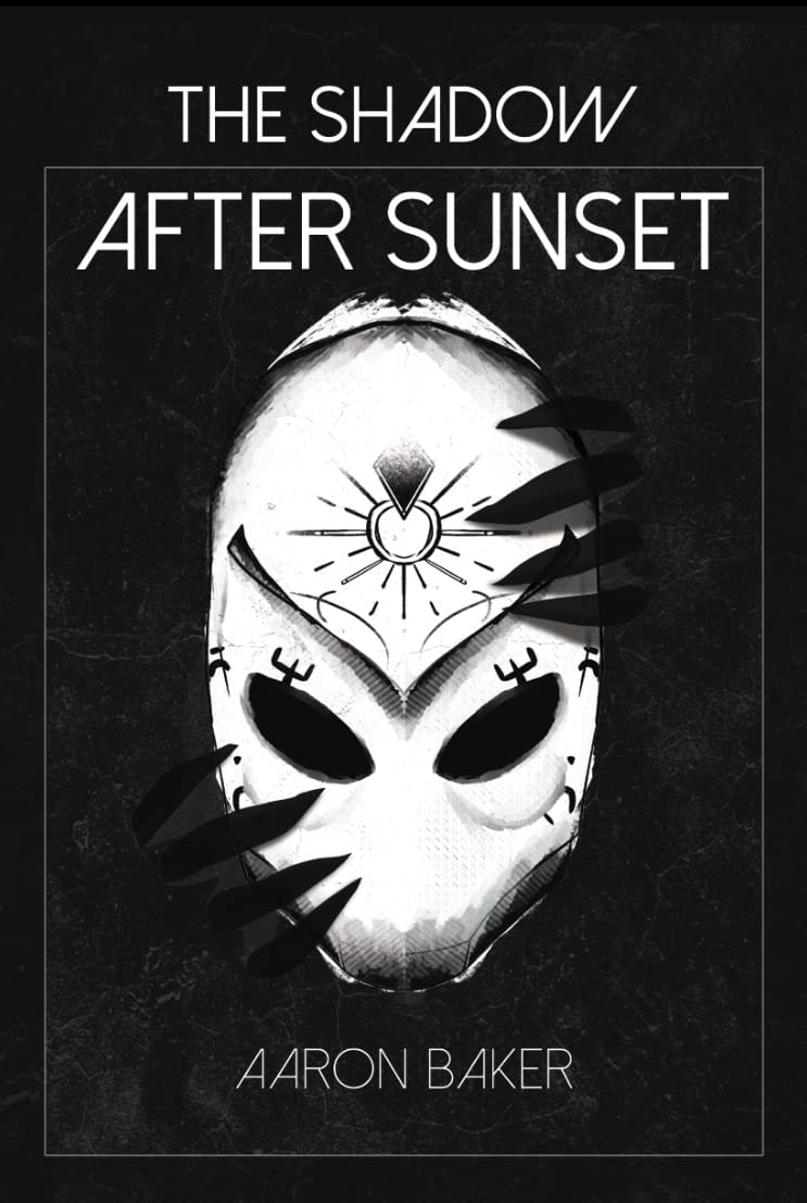 The Shadow After Sunset by Aaron M. Baker | Goodreads