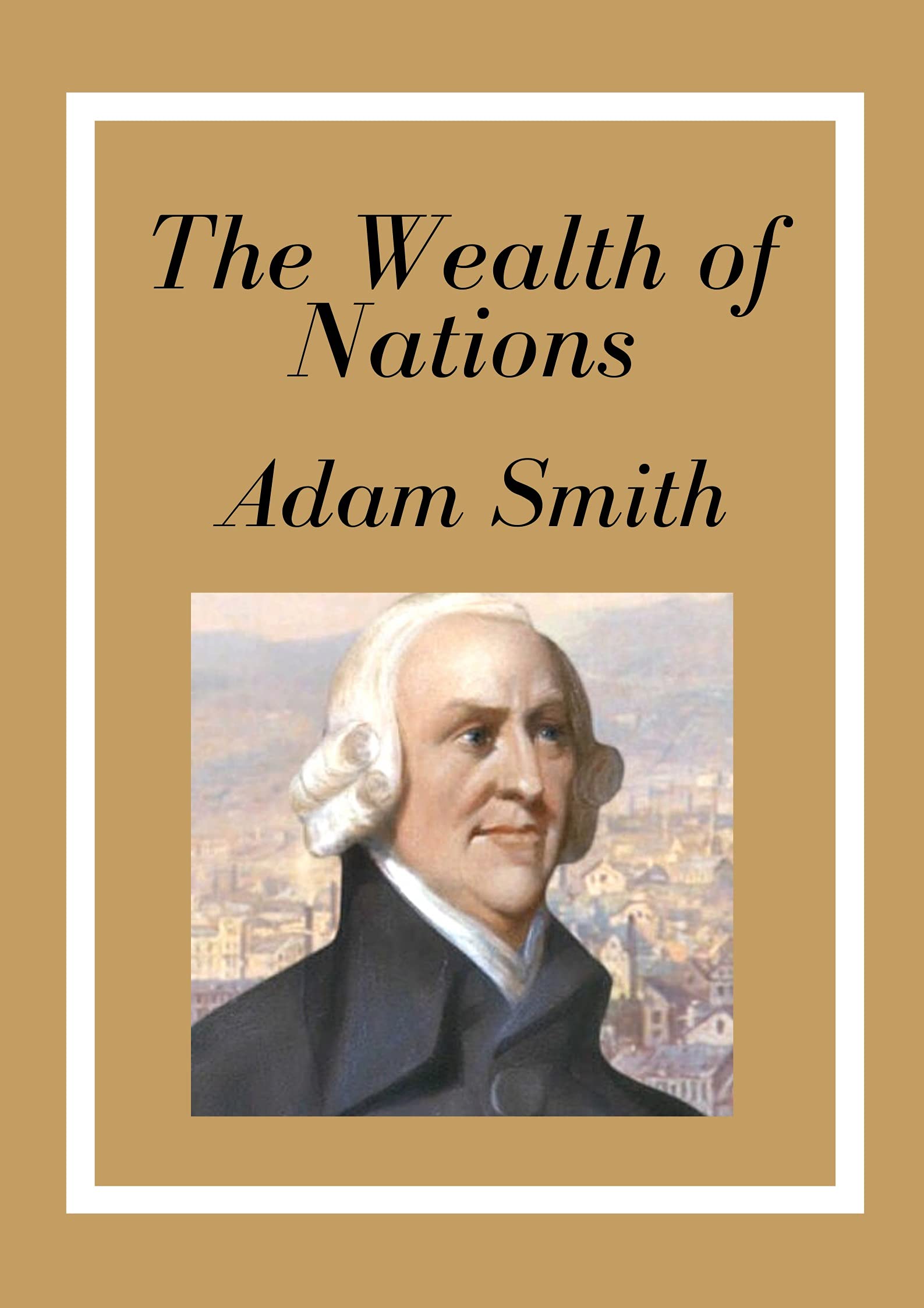 The Wealth of Nations: Adam Smith (Politics & Society Philosophy ...
