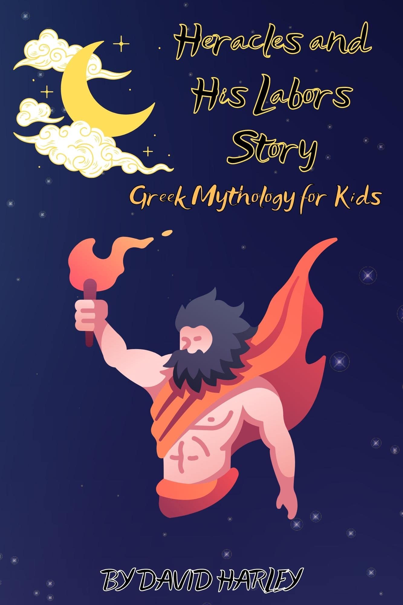Heracles and His Labors Story: Greek Mythology for Kids by David Harley ...