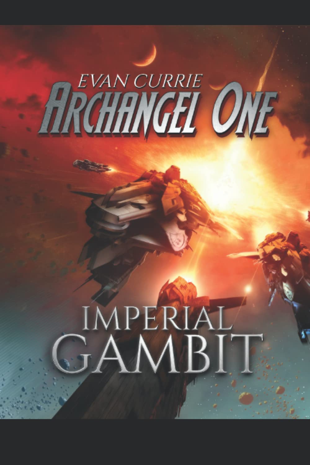 Imperial Gambit: Archangel One by Evan Currie | Goodreads