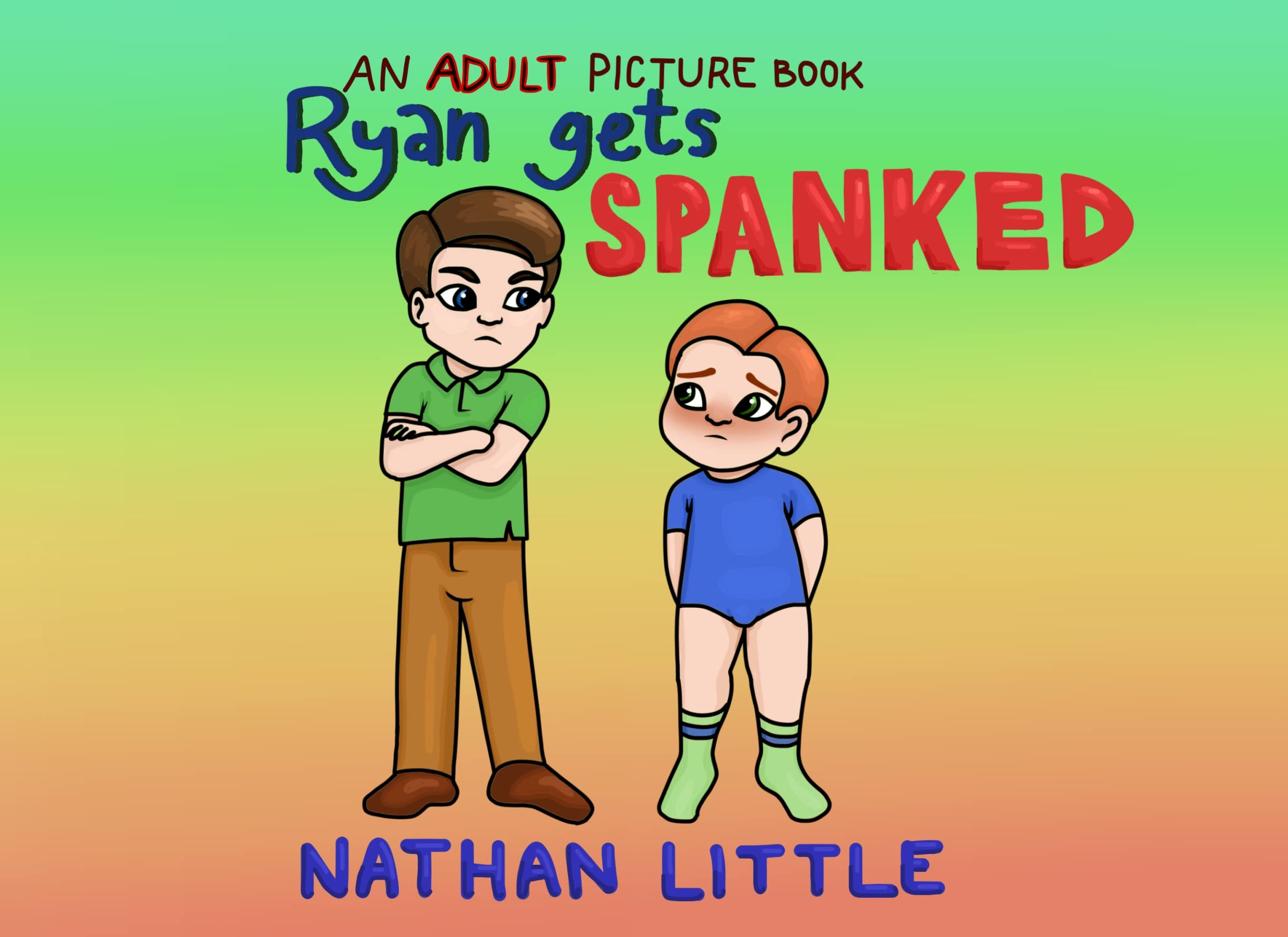 Ryan Gets Spanked: An Adult Picture Book by Nathan Little | Goodreads