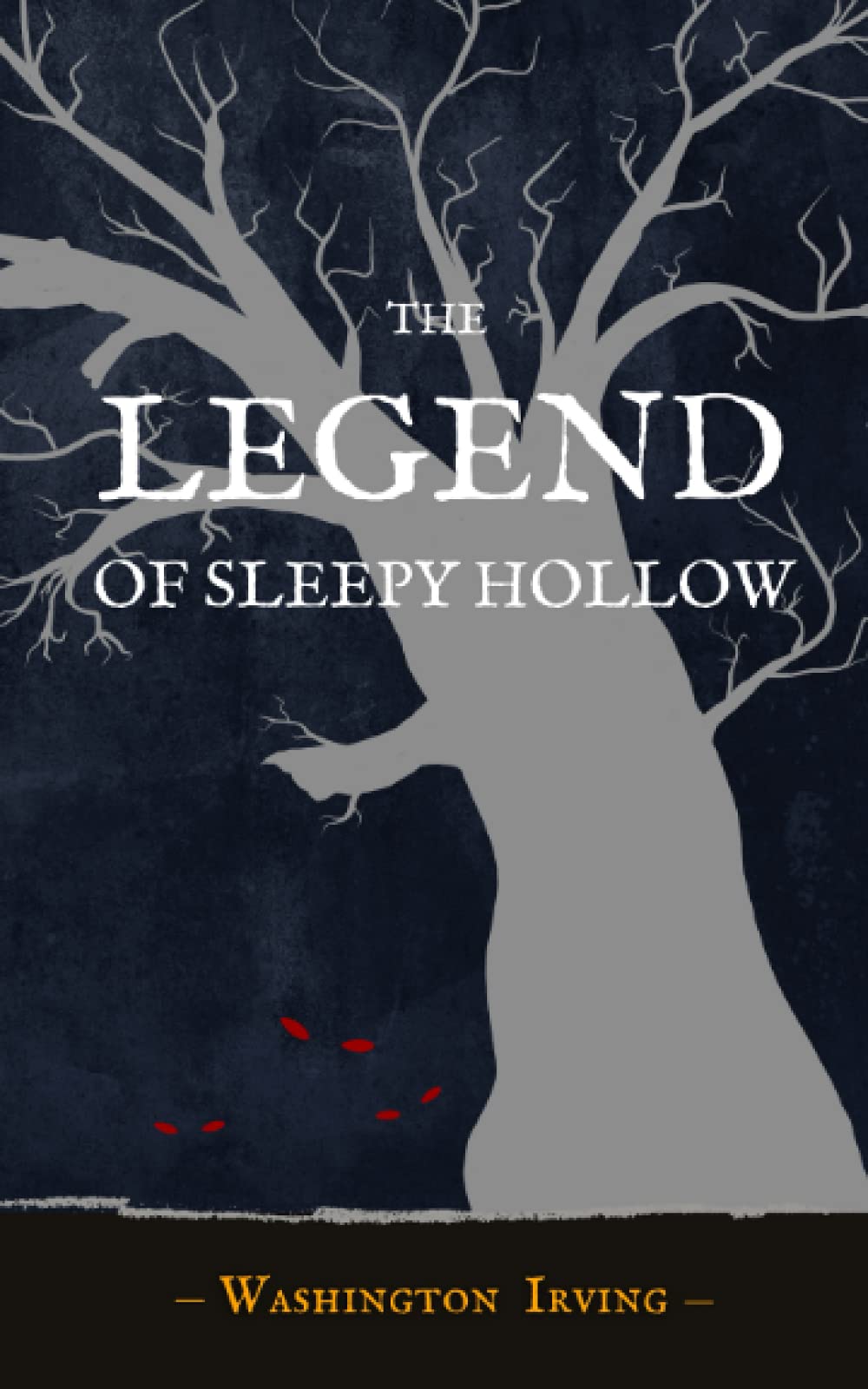The Legend of Sleepy Hollow: A Classic Short Story of the Headless ...