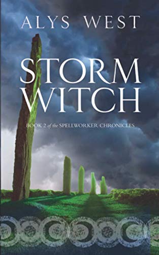 Storm Witch: Book two of the Spellworker Chronicles by Alys West ...
