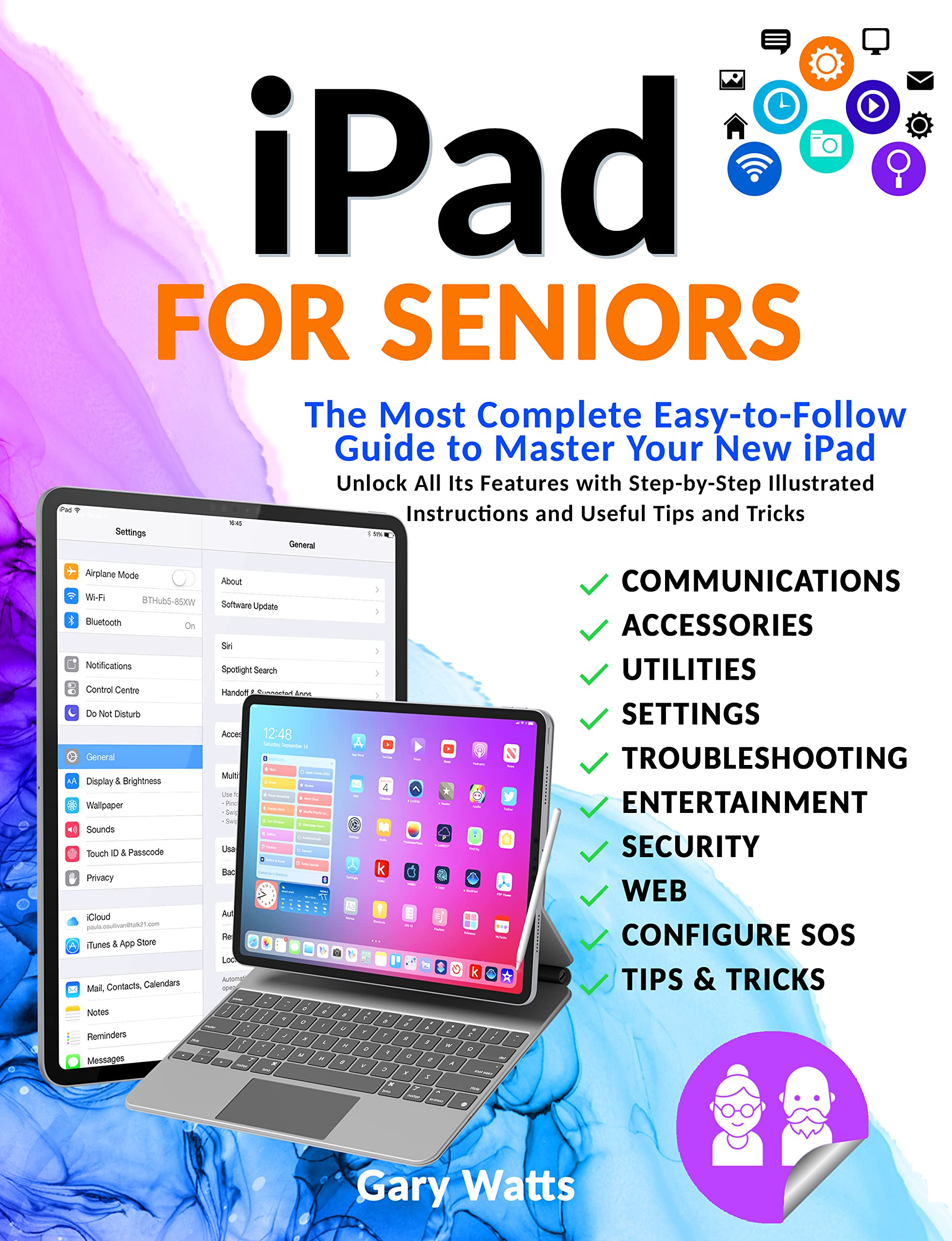 iPad for Seniors: The Most Complete Easy-to-Follow Guide to Master Your New iPad. Unlock All Its ...