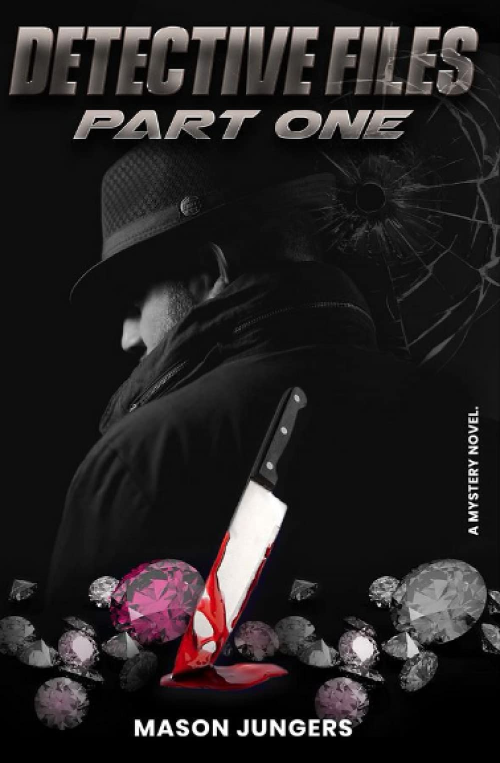 Detective Files Part One: A Murder Mystery by Mason Jungers | Goodreads