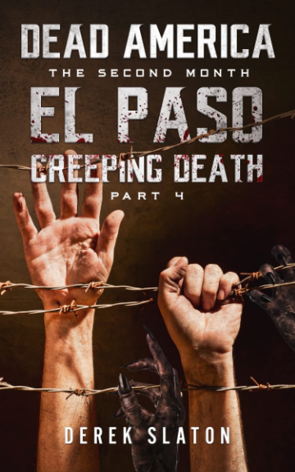 Dead America - El Paso: Creeping Death - Part 4 by Derek Slaton | Goodreads
